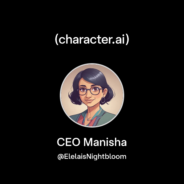 Chat with CEO Manisha | character.ai | Personalized AI for every moment ...