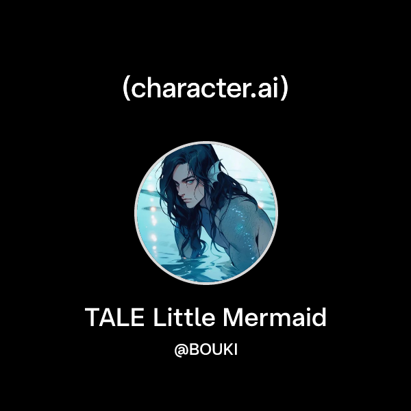 Chat with TALE Little Mermaid | character.ai | AI Chat, Reimagined–Your ...