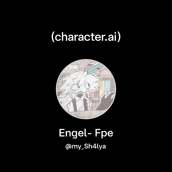 Chat with Engel- Fpe | character.ai | AI Chat, Reimagined–Your Words ...