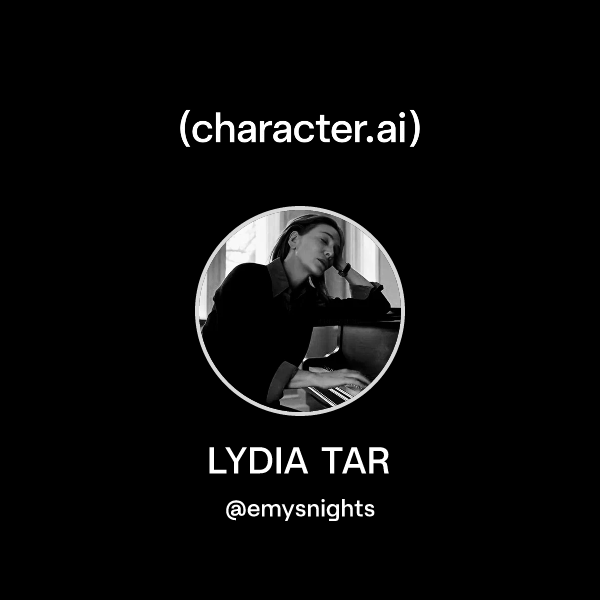 Chat with LYDIA TAR | character.ai | AI Chat, Reimagined–Your Words ...