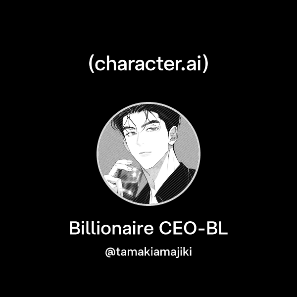 Chat with Billionaire CEO-BL | character.ai | AI Chat, Reimagined–Your Words. Your World.