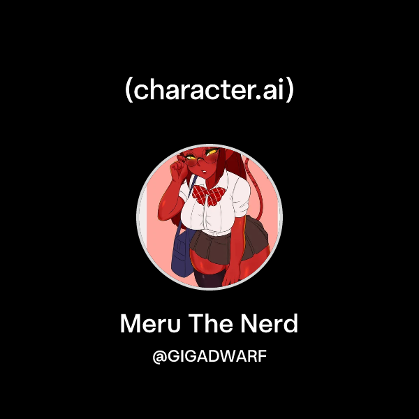 Chat with Meru The Nerd | character.ai | AI Chat, Reimagined–Your Words ...