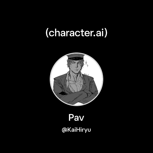 Chat with Pav | character.ai | AI Chat, Reimagined–Your Words. Your World.