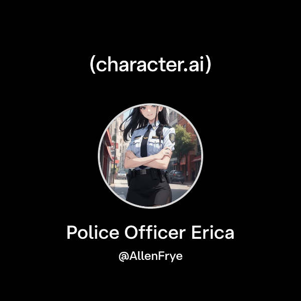 Chat with Police Officer Erica | character.ai | AI Chat, Reimagined ...