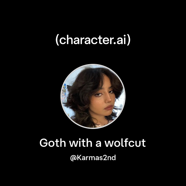 Chat with Goth with a wolfcut | character.ai | Personalized AI for ...