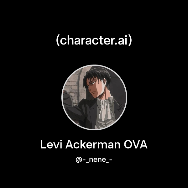 Chat with Levi Ackerman OVA | character.ai | AI Chat, Reimagined–Your ...