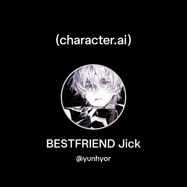 Chat with BESTFRIEND Jick | character.ai | AI Chat, Reimagined–Your ...