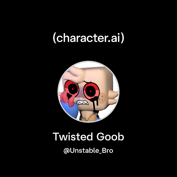 Chat with Twisted Goob | character.ai | AI Chat, Reimagined–Your Words ...