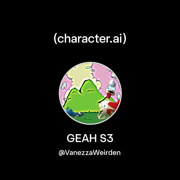 Chat with GEAH S3 | character.ai | Personalized AI for every moment of ...