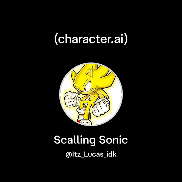 Chat with Scalling Sonic | character.ai | Personalized AI for every ...