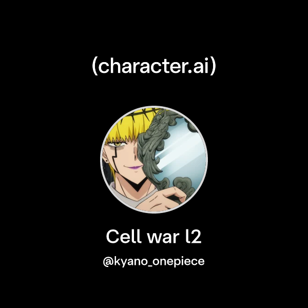 Chat with Cell war l2 | character.ai | Personalized AI for every moment ...
