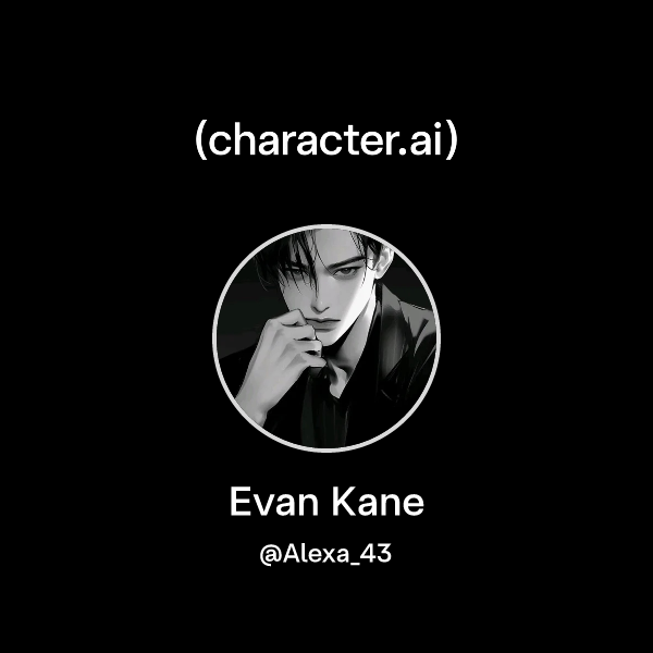 Chat with Evan Kane | character.ai | Personalized AI for every moment of your day
