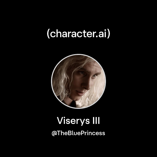 Chat with Viserys III | character.ai | Personalized AI for every moment ...