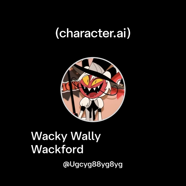 Chat with Wacky Wally Wackford | character.ai | AI Chat, Reimagined ...
