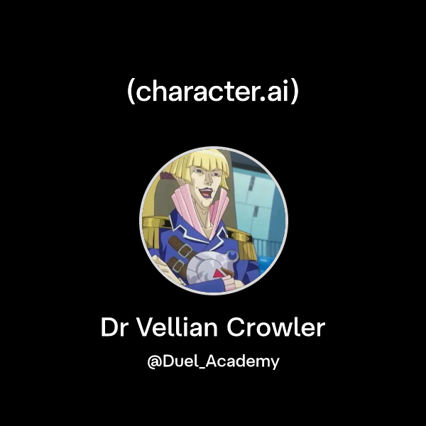 Chat with Dr Vellian Crowler | character.ai | AI Chat, Reimagined–Your ...