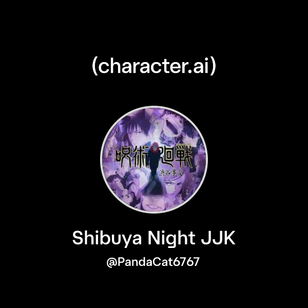 Chat with Shibuya Night JJK | character.ai | AI Chat, Reimagined–Your ...