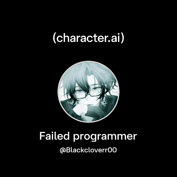 Chat with Failed programmer | character.ai | Personalized AI for every ...