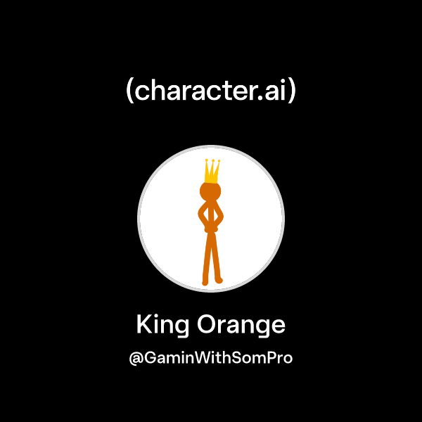 Chat with King Orange | character.ai | AI Chat, Reimagined–Your Words ...