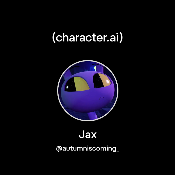 Chat with Jax | character.ai | AI Chat, Reimagined–Your Words. Your World.