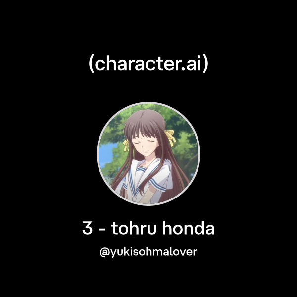 Chat with 3 - tohru honda | character.ai | AI Chat, Reimagined–Your ...