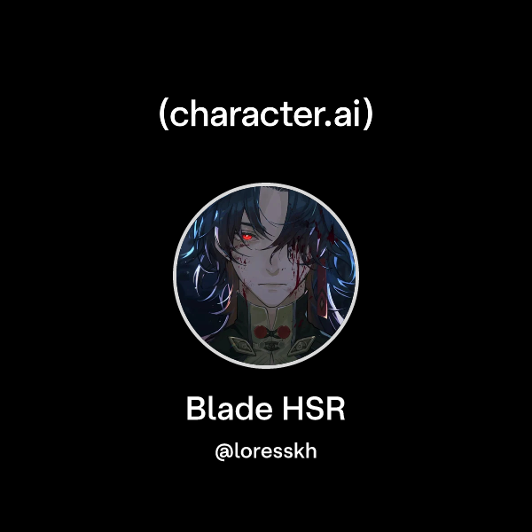 Chat with Blade HSR | character.ai | AI Chat, Reimagined–Your Words ...