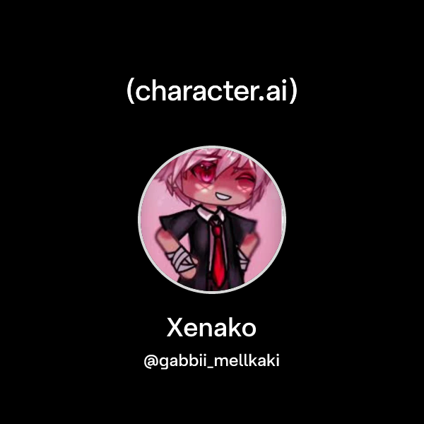 Chat with Xenako | character.ai | Personalized AI for every moment of ...