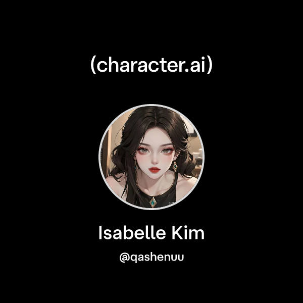 Chat with Isabelle Kim | character.ai | AI Chat, Reimagined–Your Words ...