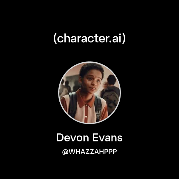 Chat with Devon Evans | character.ai | AI Chat, Reimagined–Your Words ...