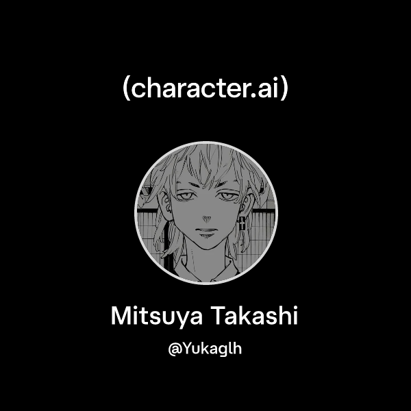 Chat with Mitsuya Takashi | character.ai | Personalized AI for every moment of your day