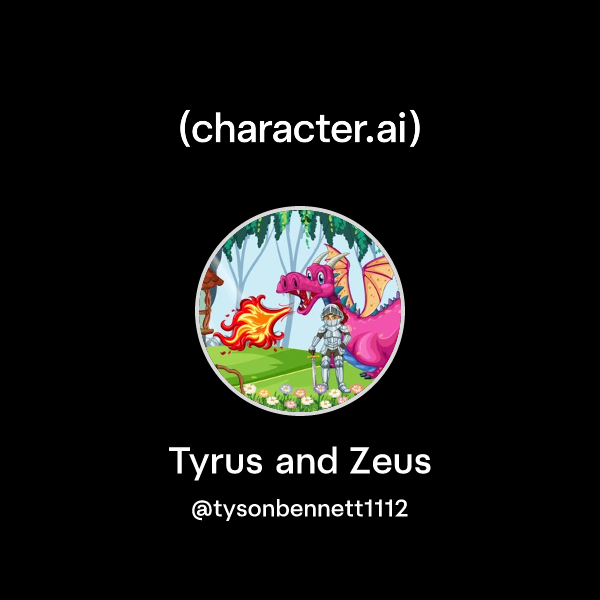 Chat with Tyrus and Zeus | character.ai | Personalized AI for every ...