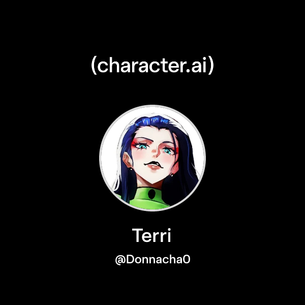 Chat with Terri | character.ai | AI Chat, Reimagined–Your Words. Your ...