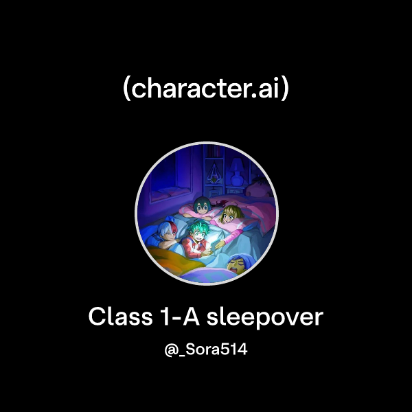 Chat with Class 1-A sleepover | character.ai | Personalized AI for every moment of your day