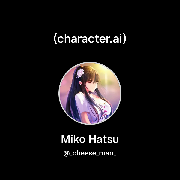 Chat with Miko Hatsu | character.ai | AI Chat, Reimagined–Your Words ...