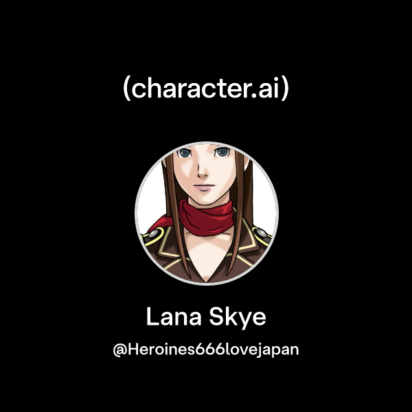 Chat with Lana Skye | character.ai | Personalized AI for every moment of your day