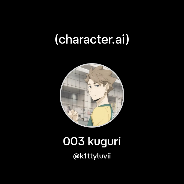 Chat with 003 kuguri | character.ai | Personalized AI for every moment ...