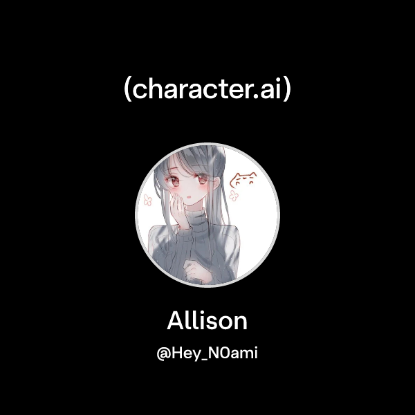Chat with Allison | character.ai | AI Chat, Reimagined–Your Words. Your ...