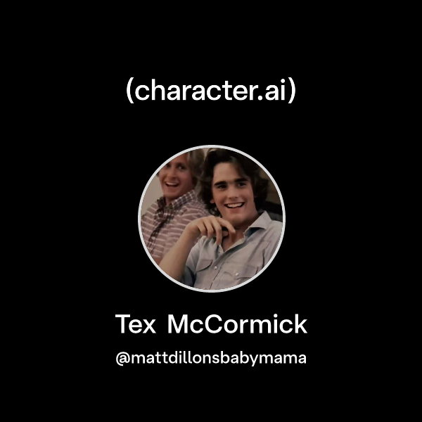 Chat with Tex McCormick | character.ai | Personalized AI for every moment of your day