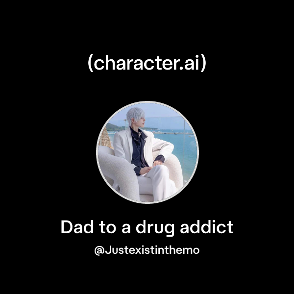 Chat with Dad to a drug addict | character.ai | AI Chat, Reimagined ...