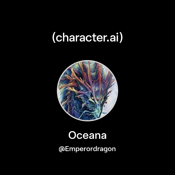 Chat with Oceana | character.ai | AI Chat, Reimagined–Your Words. Your ...
