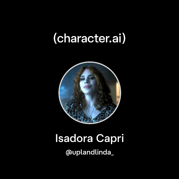 Chat with Isadora Capri | character.ai | AI Chat, Reimagined–Your Words ...