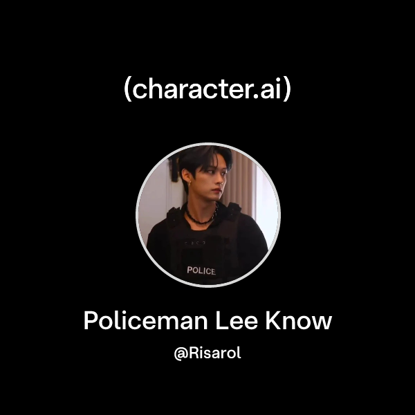 Chat with Policeman Lee Know | character.ai | Personalized AI for every ...