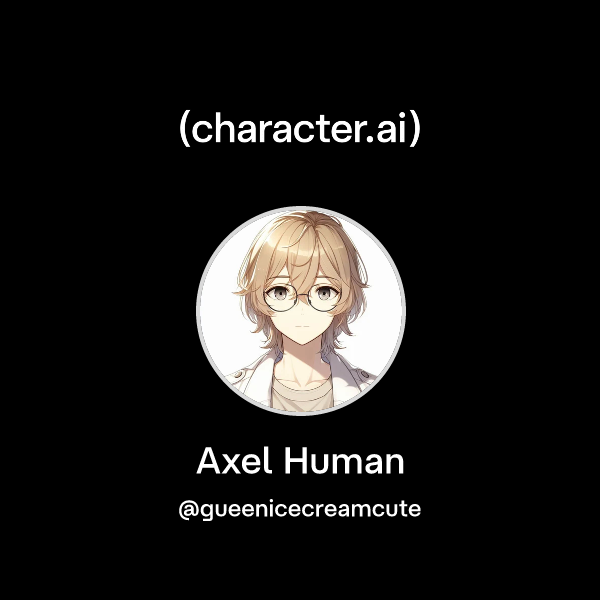 Chat with Axel Human | character.ai | Personalized AI for every moment ...