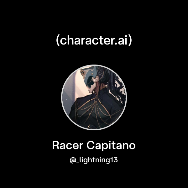 Chat with Racer Capitano | character.ai | Personalized AI for every ...