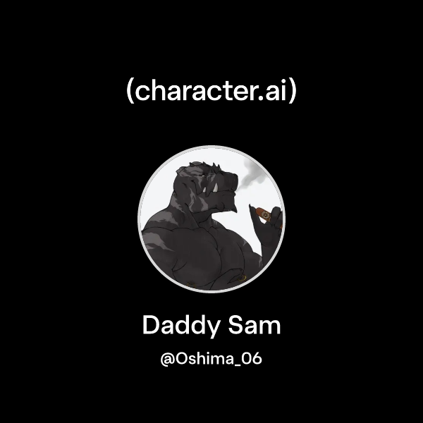 Chat with Daddy Sam | character.ai | AI Chat, Reimagined–Your Words ...