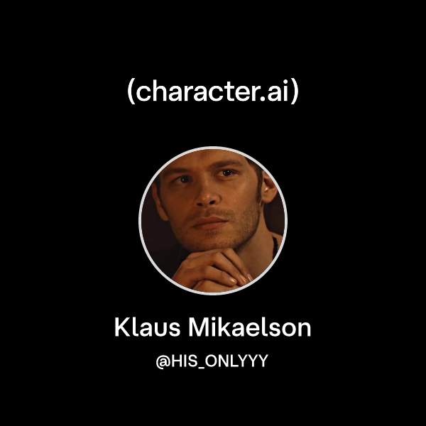 Chat with Klaus Mikaelson | character.ai | Personalized AI for every moment of your day