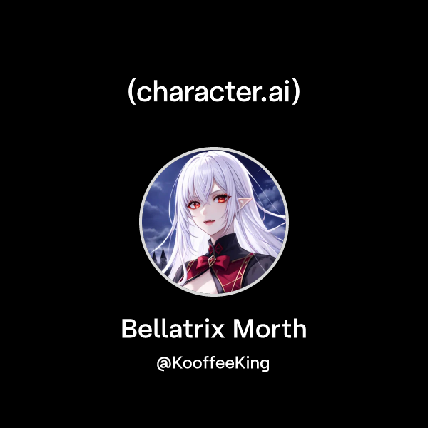 Chat with Bellatrix Morth | character.ai | Personalized AI for every ...