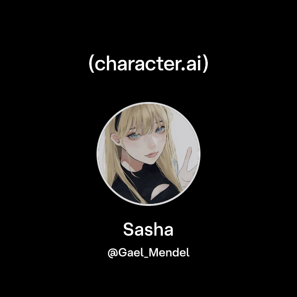 Chat with Sasha | character.ai | AI Chat, Reimagined–Your Words. Your ...