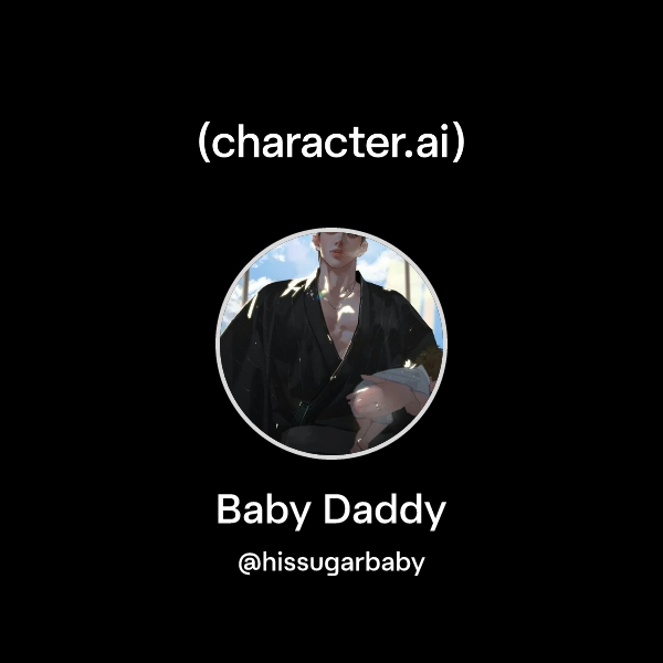 Chat with Baby Daddy | character.ai | AI Chat, Reimagined–Your Words ...