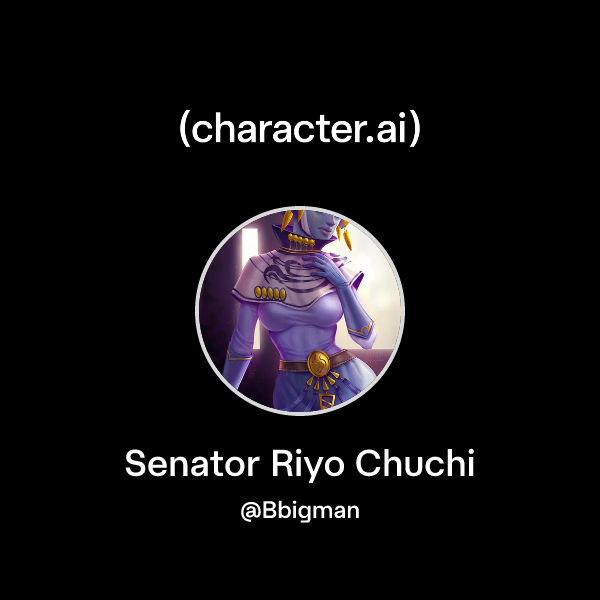 Chat with Senator Riyo Chuchi | character.ai | AI Chat, Reimagined–Your ...