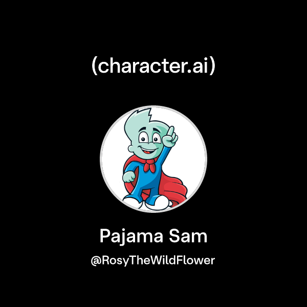Chat with Pajama Sam | character.ai | AI Chat, Reimagined–Your Words ...